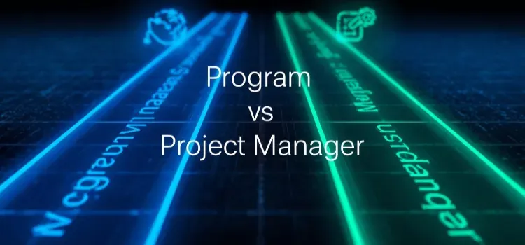 Program vs Project Manager: Key Differences in 2025 Explained