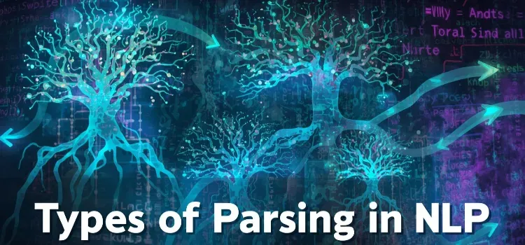 Types of NLP Parsing in 2025: Guide to Syntax and Structure Analysis